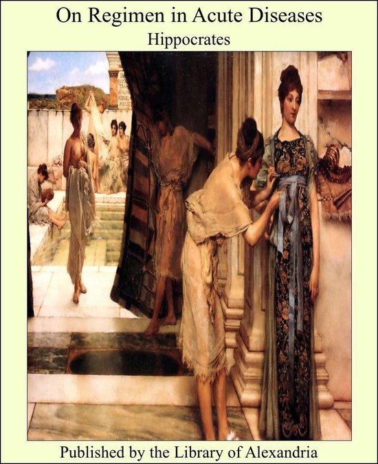 On Regimen in Acute Diseases (ebook), Hippocrates | 9781465528100 ...