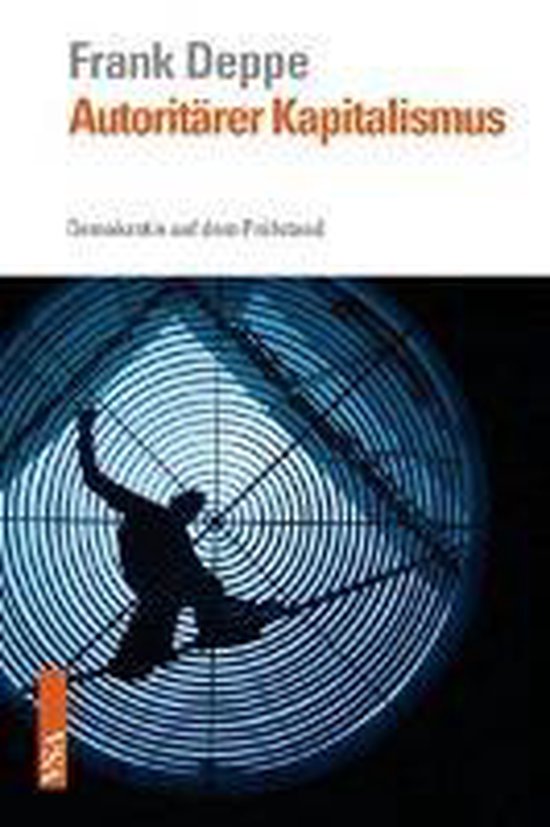 Autoritärer Kapitalismus, Deppe, Frank | 9783899655711 | Boeken | bol