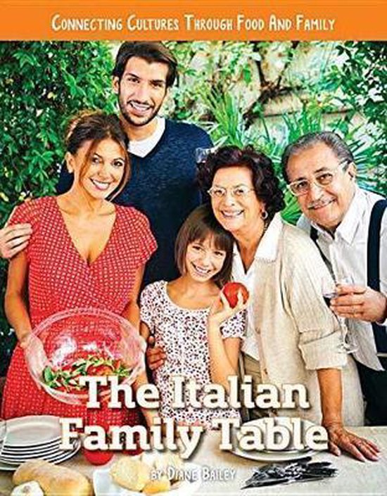 Connecting Cultures Through Family and Food: The Italian Family Table ...