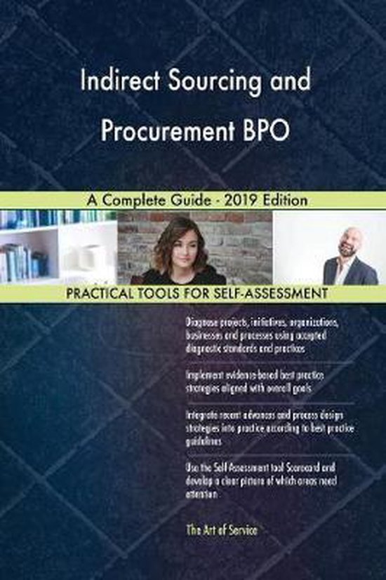 Indirect Sourcing and Procurement BPO A Complete Guide - 2019 Edition | 9780655537632... | bol