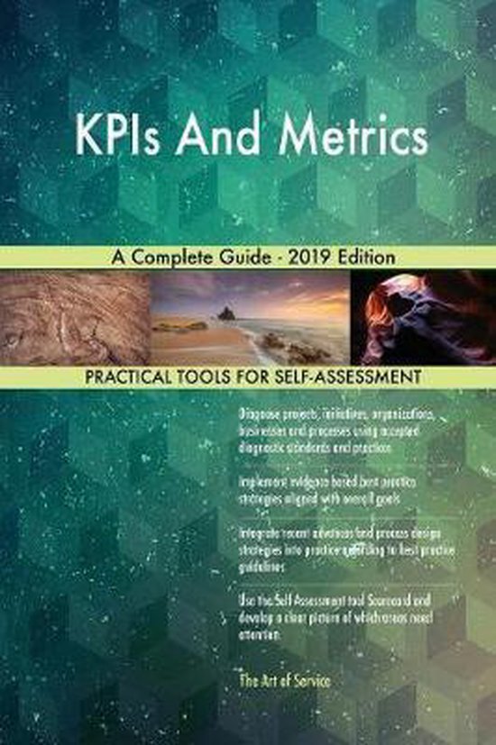 KPIs And Metrics A Complete Guide - 2019 Edition | 9780655810612 | Gerardus Blokdyk |... | bol.com