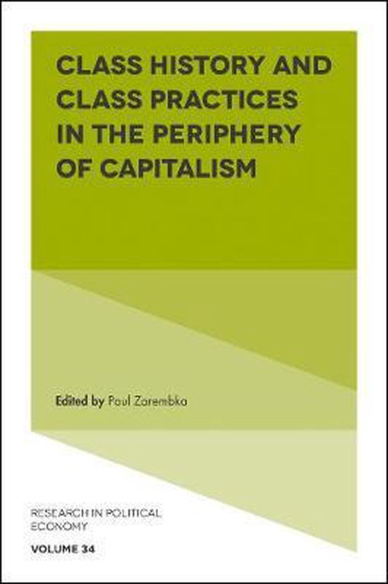 Class History and Class Practices in the Periphery of Capitalism ...