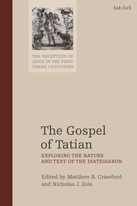 The Reception of Jesus in the First Three Centuries - The Gospel of Tatian (ebook) |... | bol.com