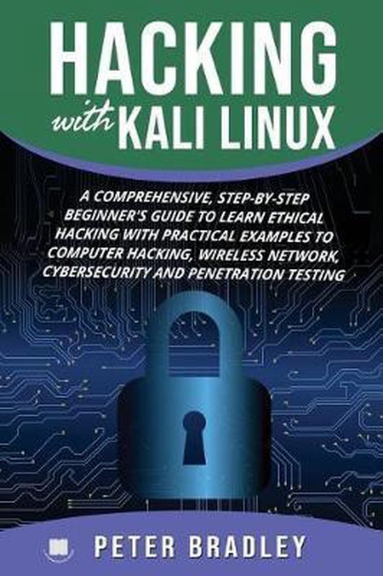 Hacking with Kali Linux- Hacking With Kali Linux | 9781797012698 | Peter Bradley | Boeken | bol