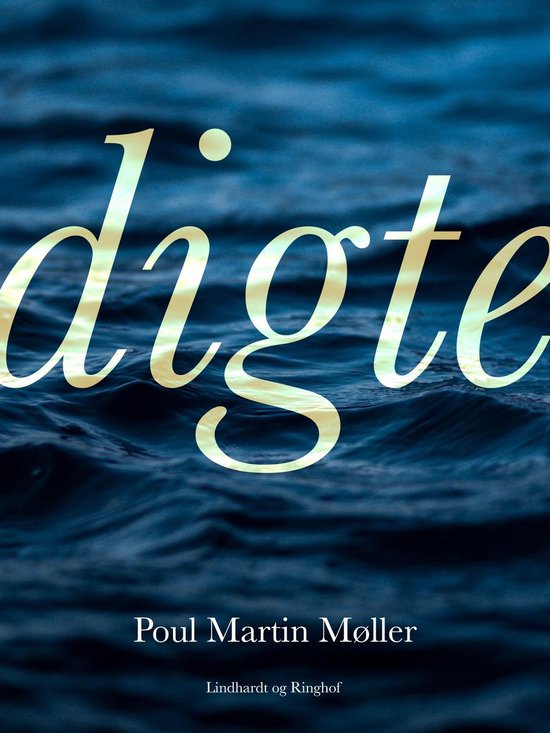 Digte (ebook), Poul Martin Møller | 9788726030198 | Boeken | bol.com