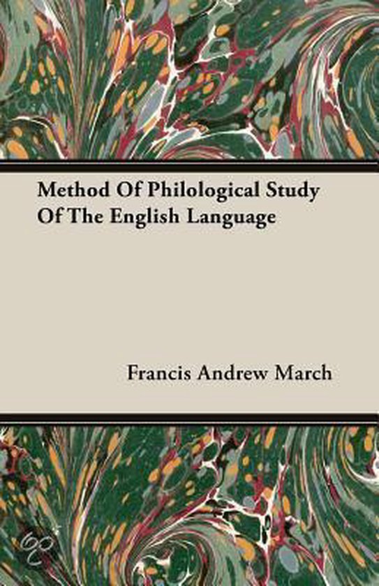 Method Of Philological Study Of The English Language, Francis Andrew ...