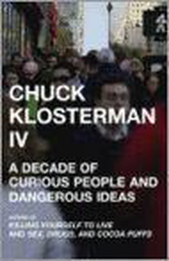 Chuck Klosterman IV, Chuck Klosterman | 9780743284882 | Boeken | bol.com