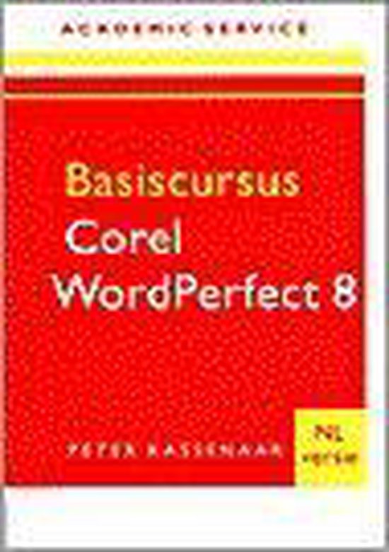 BASISCURSUS COREL WORDPERFECT 8 NL VERSI, Kassenaar Peter ...