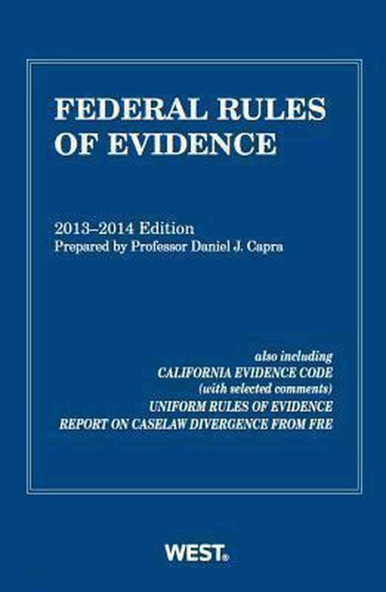 Federal Rules of Evidence, 2013-2014 with Evidence Map | 9780314288905 ...