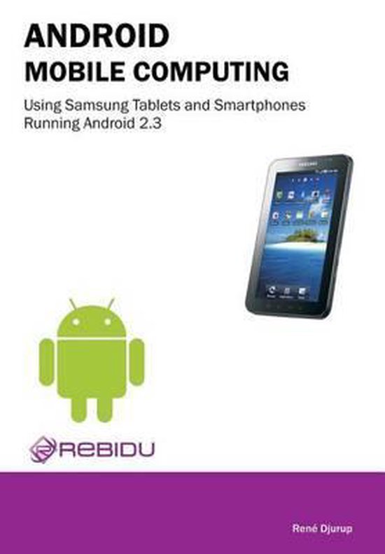 Android Mobile Computing Using Samsung Tablets and Smartphones Running ...