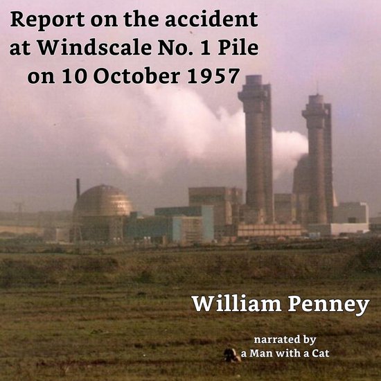 Report on the accident at Windscale No. 1 Pile on 10 October 1957 ...