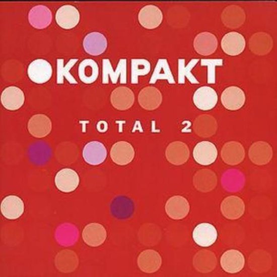 Kompakt Total 2, various artists | CD (album) | Muziek | bol