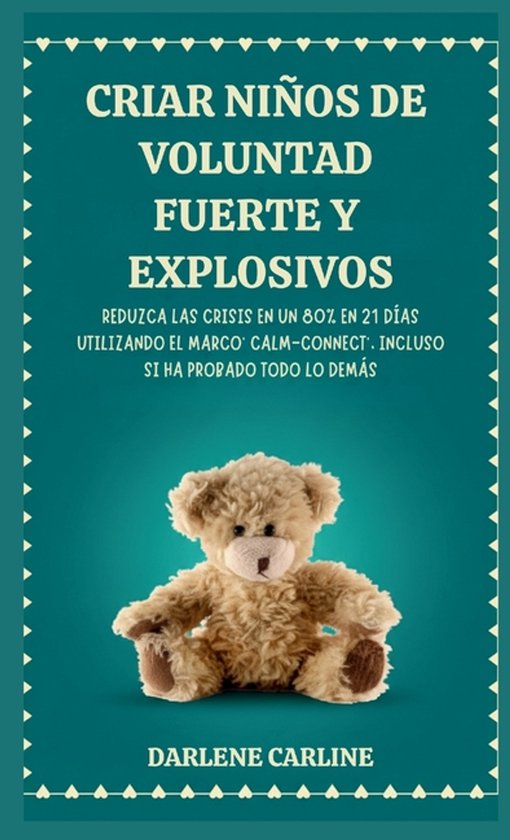 Criar Niños de Voluntad Fuerte y Explosivos, Darlene Carline ...