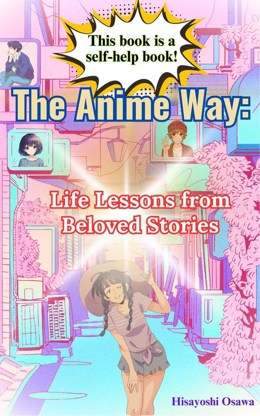The Anime Way: Life Lessons from Beloved Stories (ebook), Hisayoshi ...