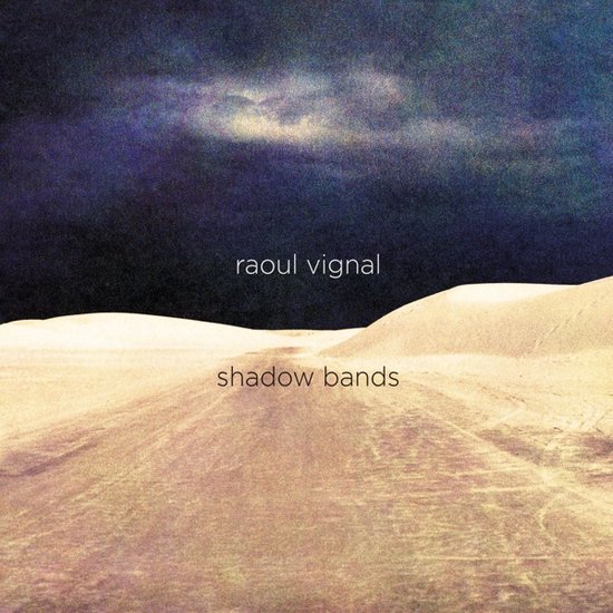 Shadow Bands, Raoul Vignal | Muziek | bol