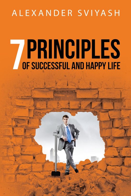 7 Principles of Successful and Happy Life (ebook), Alexander Sviyash ...
