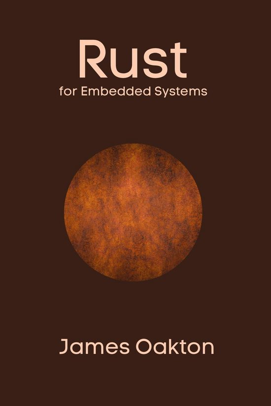 Rust for Embedded Systems (ebook), James Oakton | 9798227592767 | Boeken | bol
