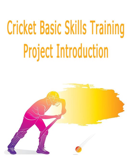 Cricket Basic Skills Training Project Introduction (ebook), Anjanette ...
