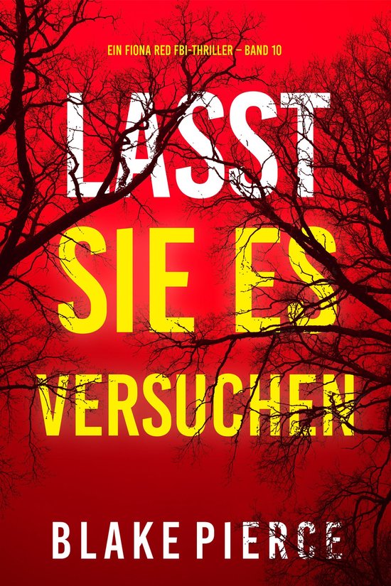 Ein Fiona Red FBI-Thriller 10 - Lasst Sie es Versuchen (Ein Fiona Red ...