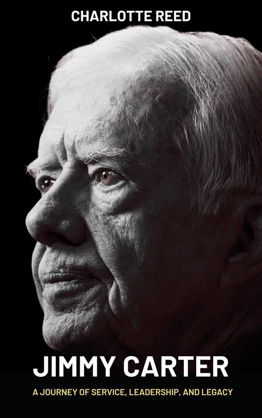 Jimmy Carter A Journey of Service, Leadership, and Legacy (ebook ...