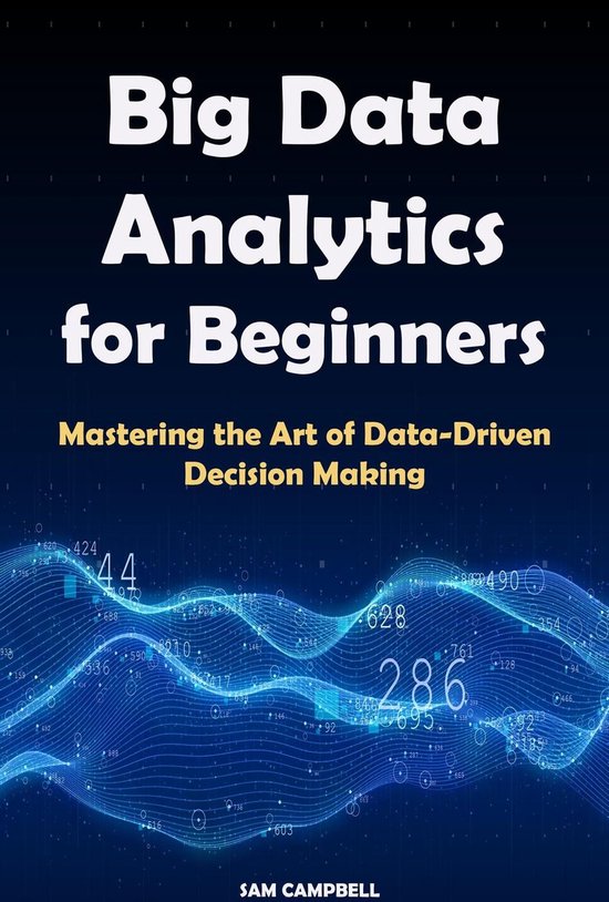 Big Data Analytics for Beginners (ebook), Sam Campbell | 9798230204497 | Boeken | bol