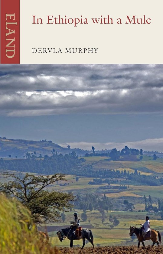 Auteur Dervla Murphy Reisverslag Ethiopië: Avontuurlijke Tocht met ...