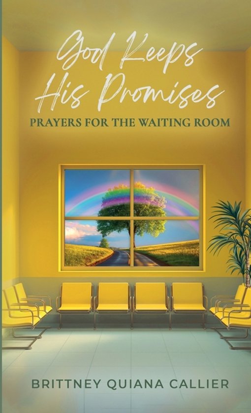 God Keeps His Promises: Prayers for The Waiting Room, Brittney Quiana ...