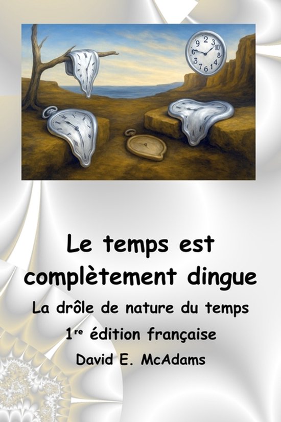 Le temps est complï¿½tement dingue: La drï¿½le de nature du temps ...