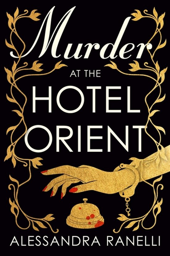 Murder at the Hotel Orient, Alessandra Ranelli | 9781668089255 | Boeken ...