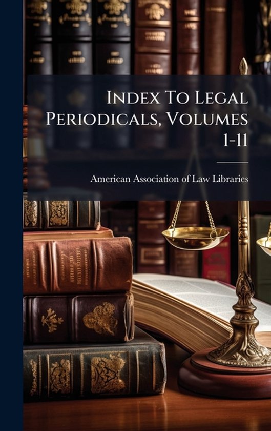 Index To Legal Periodicals, Volumes 1-11 | 9781024383874 | Boeken | bol