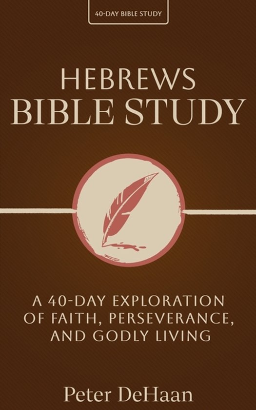 40-Day Bible Study- Hebrews Bible Study, Dehaan | 9798888091807 ...