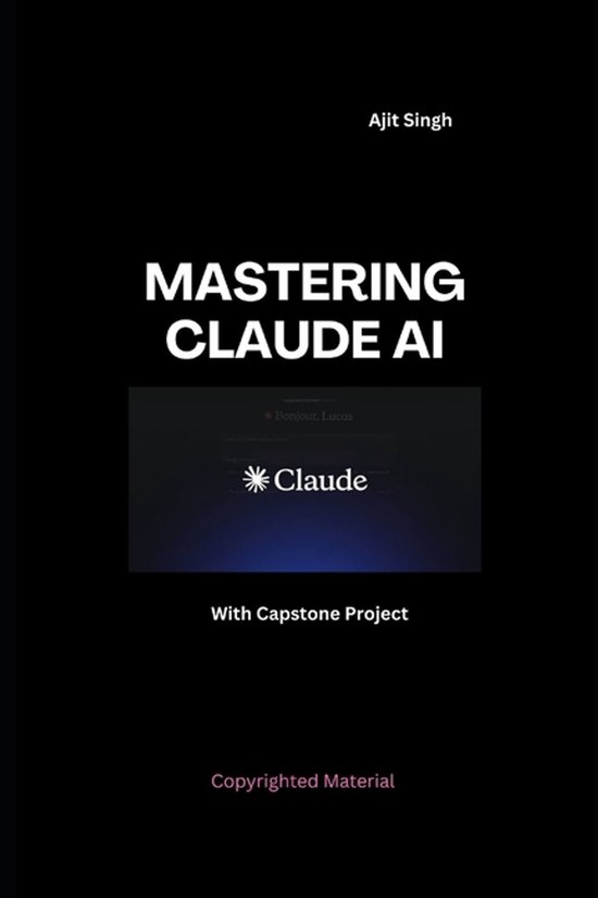Mastering Claude AI | 9798262946617 | Ajit Singh | Boeken | bol
