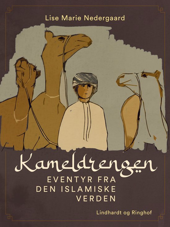 Kameldrengen. Eventyr fra den islamiske verden (ebook), Lise Marie ...
