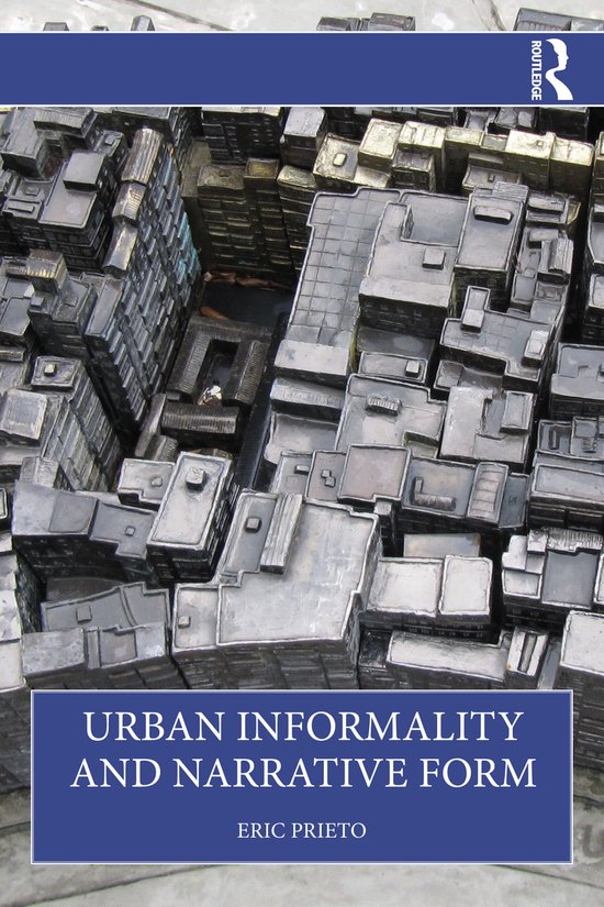 Urban Informality and Narrative Form | 9781041041191 | Eric Prieto ...