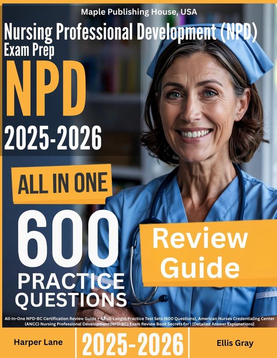 Nursing Professional Development (NPD-BC) Exam Prep: All-In-One Guide ...