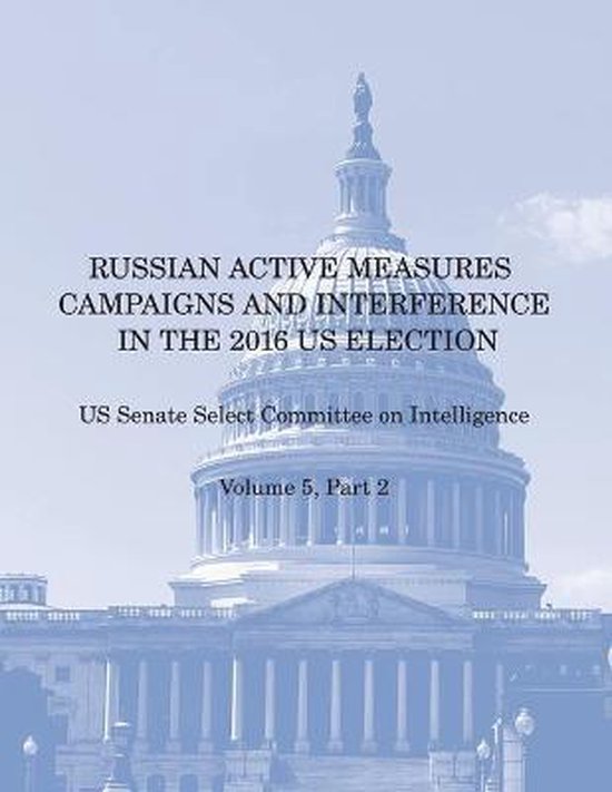 Russian Active Measures Campaigns and Interference in the 2016 US ...