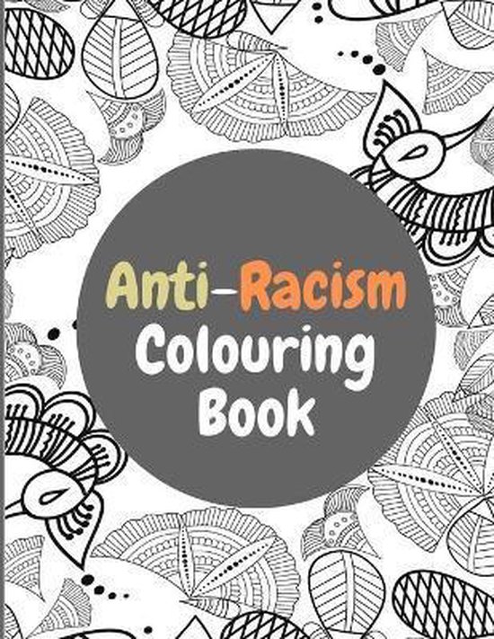 Anti-Racism Colouring Book | 9798665694214 | Platine Arrow | Boeken ...