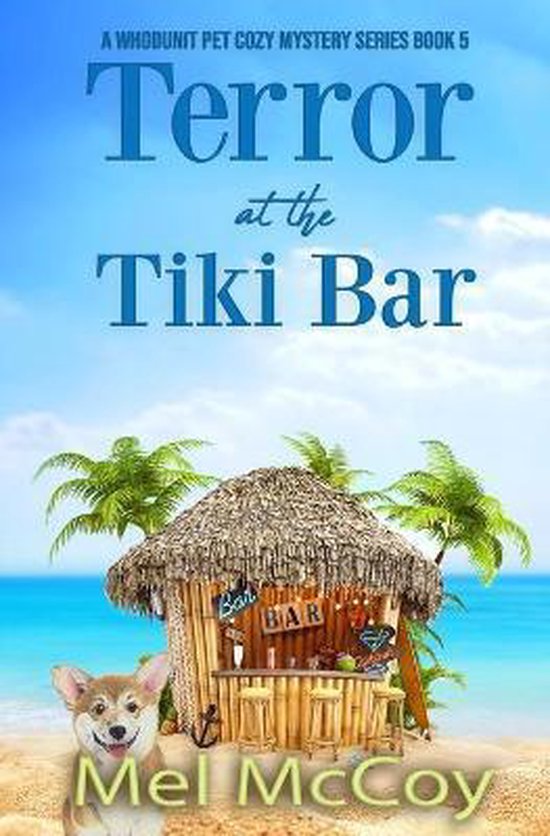 Terror at the Tiki Bar (A Whodunit Pet Cozy Mystery Series Book 5), Mel ...