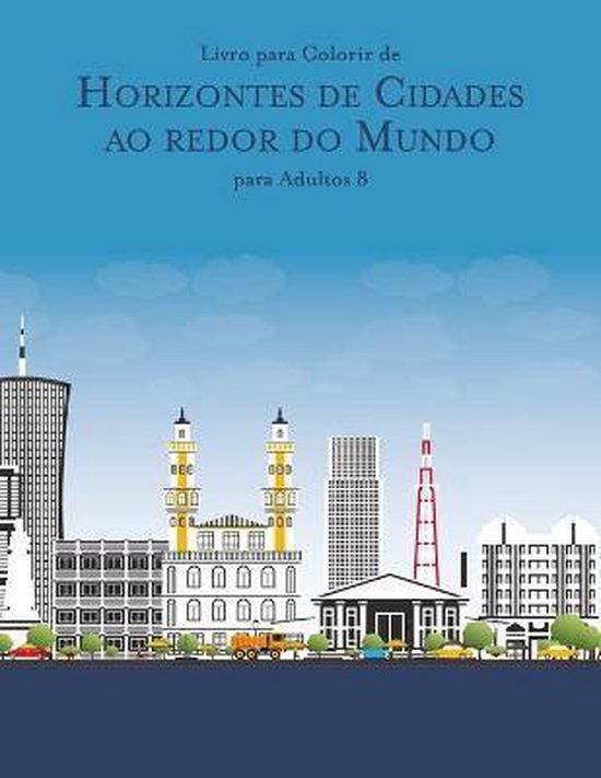 Horizontes de Cidades Ao Redor Do Mundo- Livro para Colorir de ... Horizontes de Cidades Ao Redor Do Mundo- Livro para Colorir de ...