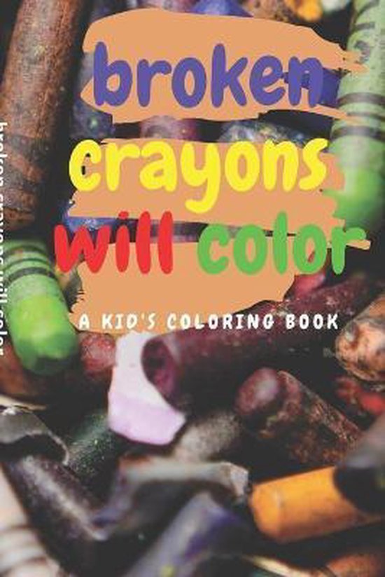 broken crayons will color, Kevin Cuthbertson | 9798673680599 | Boeken ...