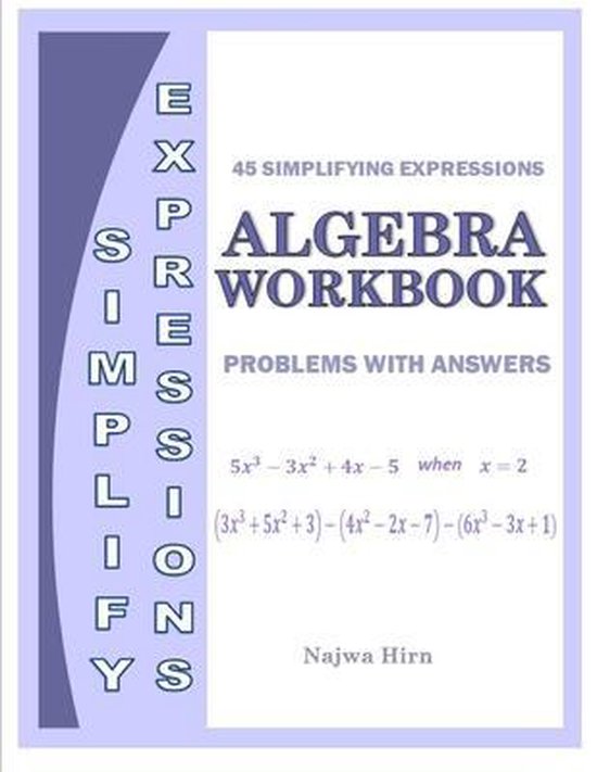 Algebra Workbook Simplifying Expressions | 9798642978511 | Najwa Hirn ...