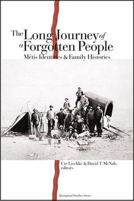 The Long Journey of a Forgotten People, Ute Lischke, David T. McNab ...