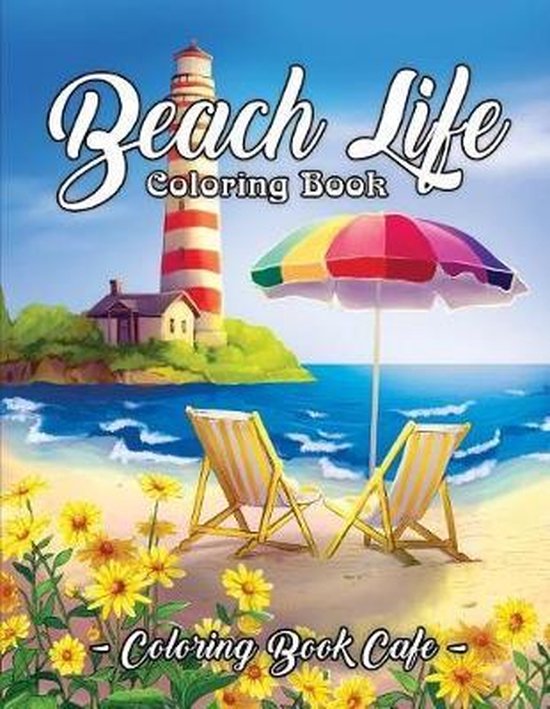 Life- Beach Life Coloring Book, Coloring Book Cafe | 9781090872623 ...
