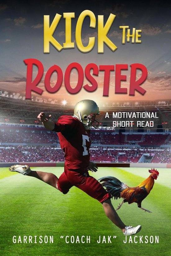 Kick The Rooster (ebook), Garrison Jackson | 9781513671215 | Boeken ...