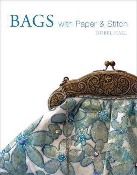 Bags With Paper And Stitch | 9780713490343 | Isobel Hall | Boeken | bol.com