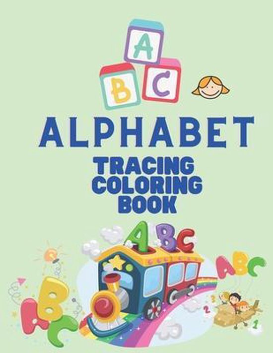 Alphabet Tracing Coloring Book: Tracing Letters Workbook for Kids ...