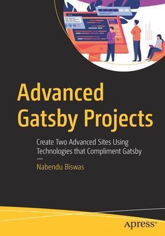 Advanced Gatsby Projects | 9781484266397 | Nabendu Biswas | Boeken ...
