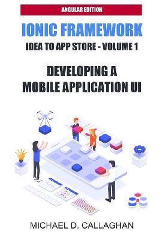 Angular Advocate- Developing a Mobile Application UI with Ionic and Angular, Michael D... | bol.com