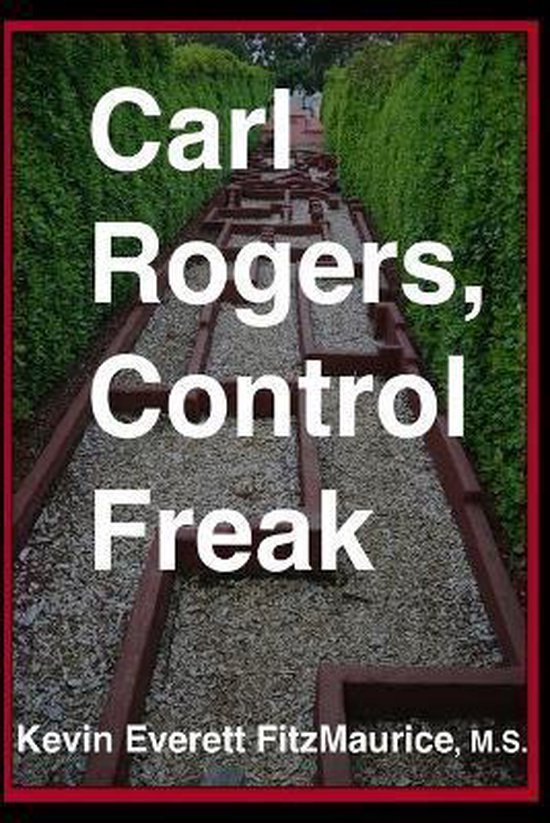 Carl Rogers, Control Freak | 9781977044402 | Kevin Everett Fitzmaurice ...