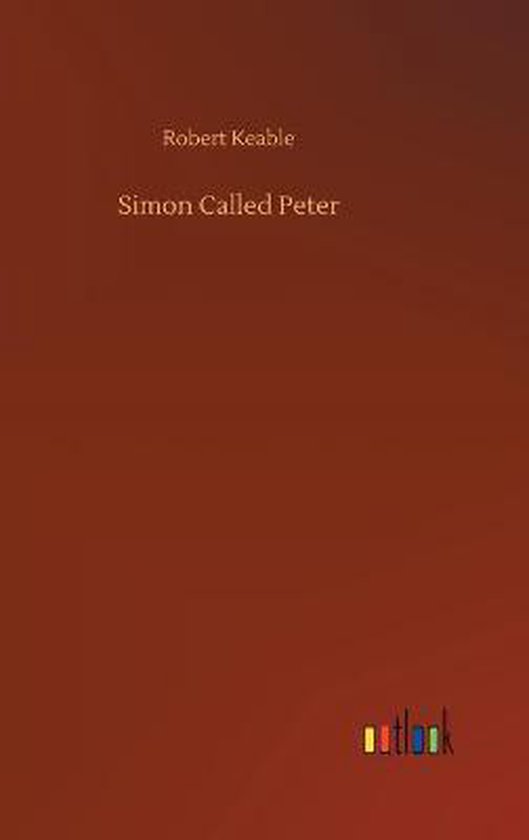Simon Called Peter, Robert Keable | 9783752362398 | Boeken | bol